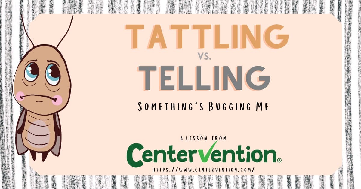 Tattling vs Telling - Centervention®