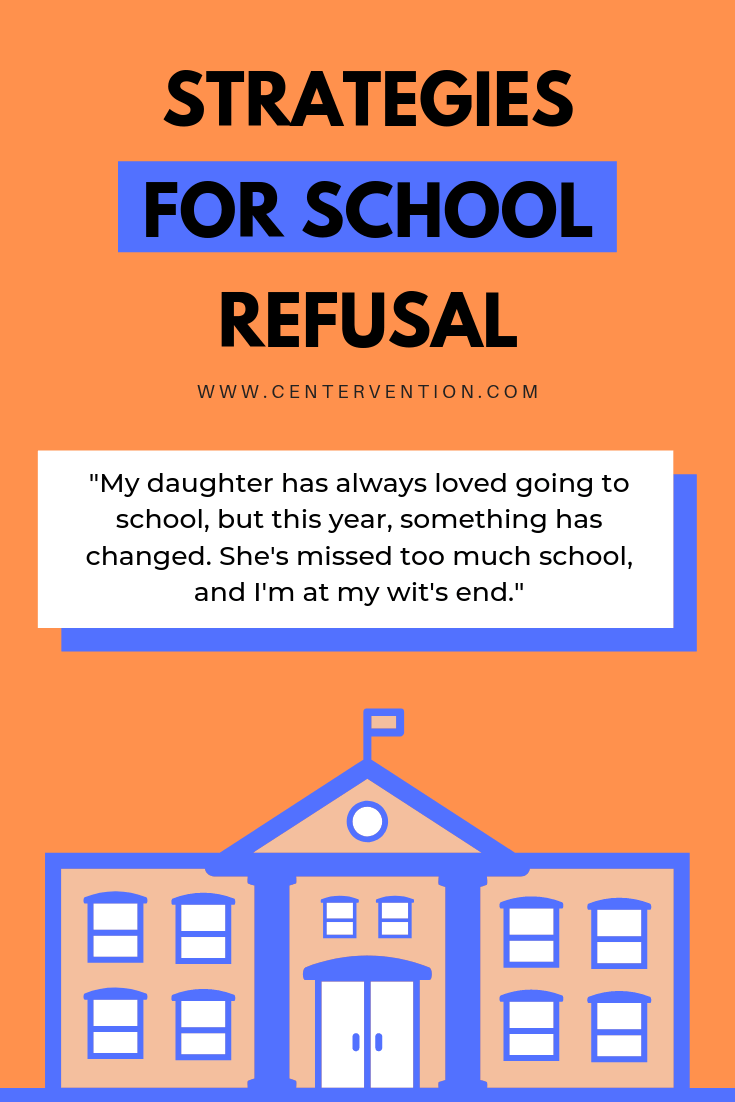 Strategies for Helping Your Child with School Refusal Strategies for Helping Your Child with School Refusal